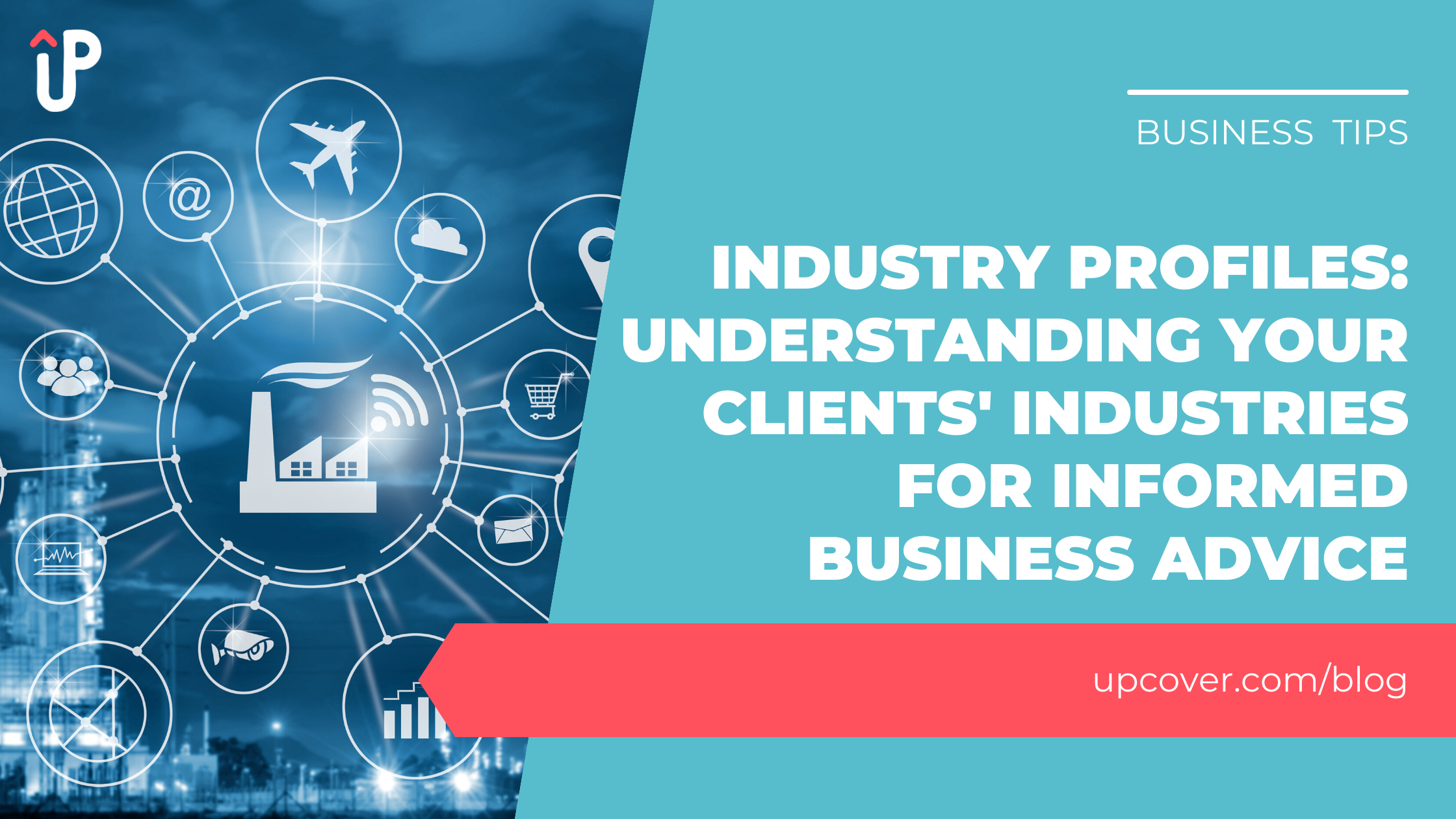 Industry Profiles: Understanding Your Clients' Industries for Informed Business Advice | Upcover ...